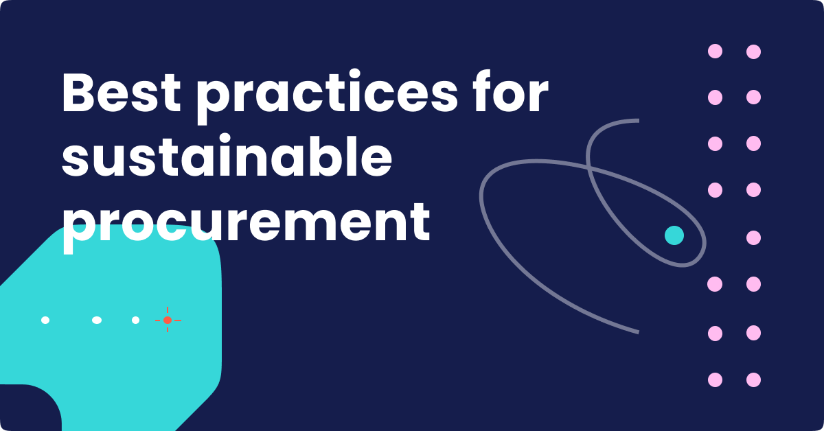 Roadmap to sustainable procurement: Best practices, strategies, business value